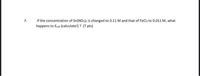 Solved F. If the concentration of Sn(NO3)2 is changed to | Chegg.com