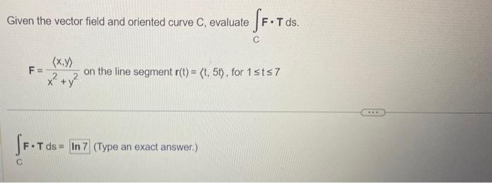Solved Given the vector field and oriented curve C, evaluate | Chegg.com