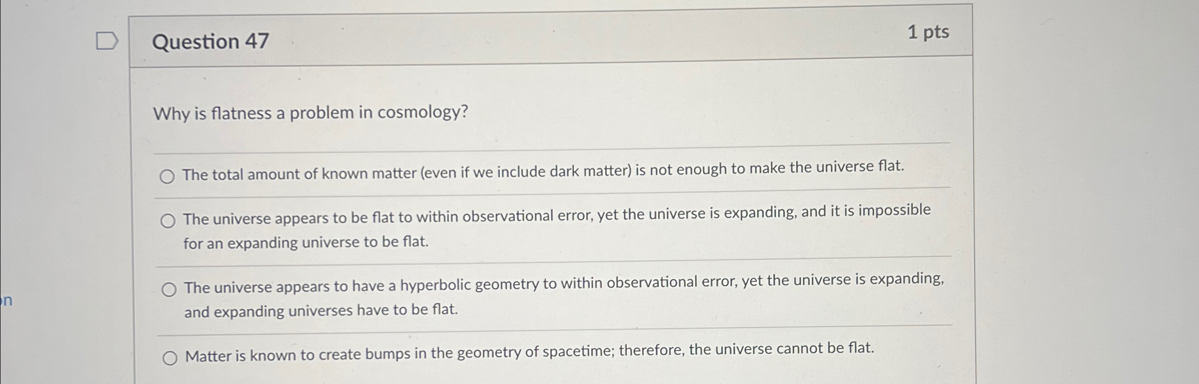 Solved Question 471 ﻿ptsWhy is flatness a problem in | Chegg.com