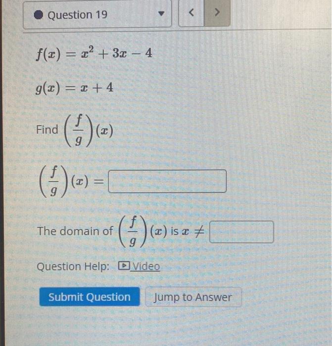 Solved f(x)=x2+3x−4g(x)=x+4 Find (gf)(x)(gf)(x)= The domain | Chegg.com