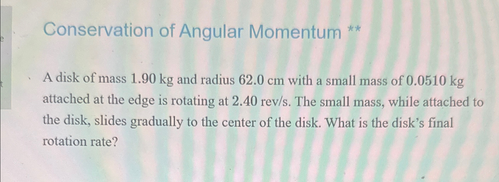 Solved Conservation of Angular MomentumA disk of mass 1.90kg | Chegg.com