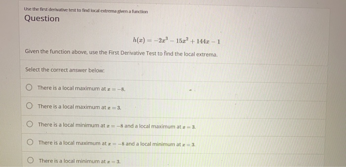 Solved Use The First Derivative Test To Find Local Extrema