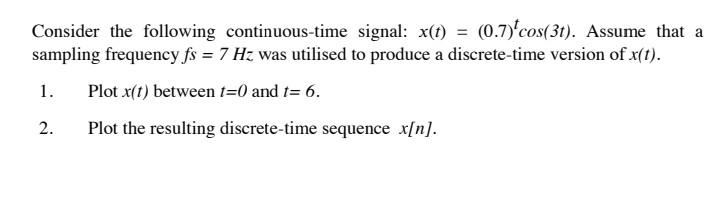 Solved Consider the following continuous-time signal: x(t) = | Chegg.com