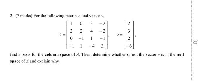 Solved 2. (7 marks) For the following matrix A and vector v, | Chegg.com