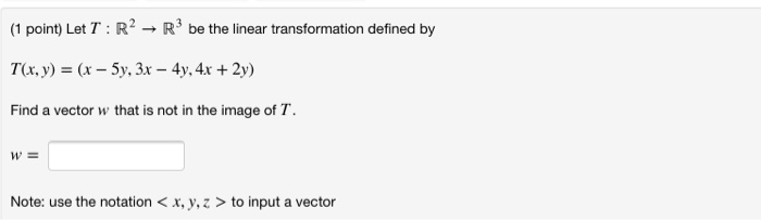 Solved (1 point) Let T : R? → Rbe the linear transformation | Chegg.com