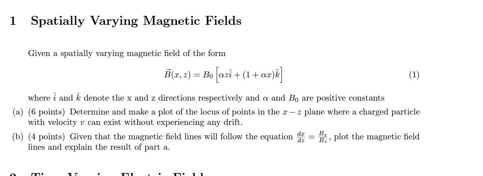 Solved 1 Spatially Varying Magnetic Fields Given a spatially | Chegg.com