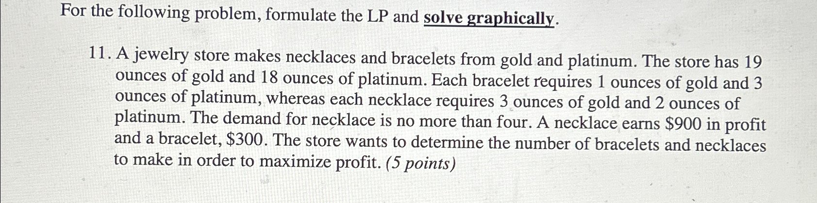Solved For the following problem, formulate the LP and solve | Chegg.com