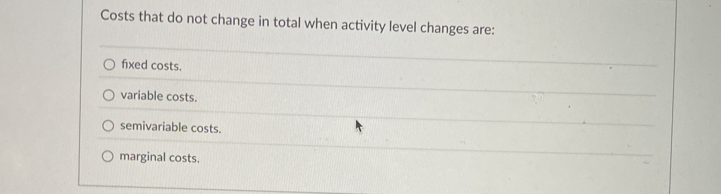 Solved Costs that do not change in total when activity level | Chegg.com