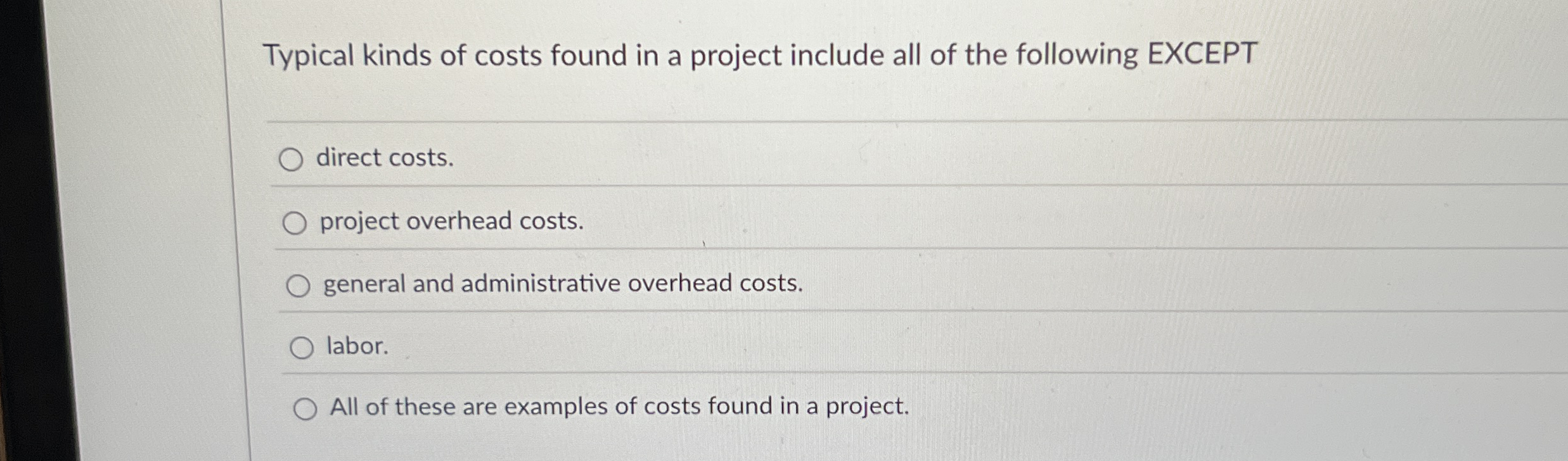 Solved Typical kinds of costs found in a project include all | Chegg.com