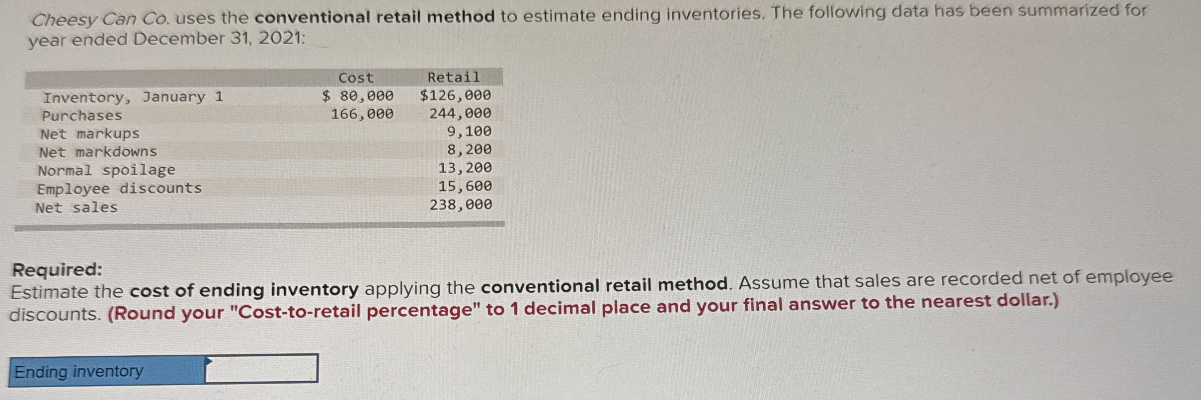 Solved Cheesy Can Co. ﻿uses the conventional retail method | Chegg.com