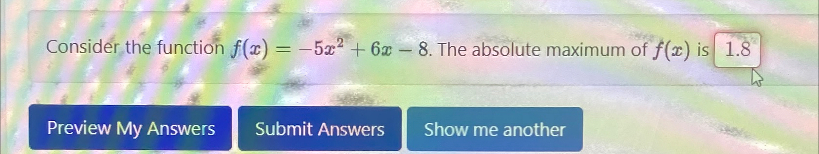 Solved Consider the function f(x)=-5x2+6x-8. ﻿The absolute | Chegg.com