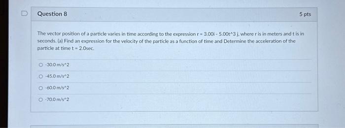 Solved The vector position of a particle varies in time | Chegg.com