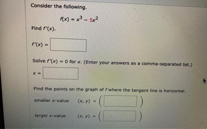 Solved Consider the following. F(x) = x3 - 5x2 Find f'(x). | Chegg.com