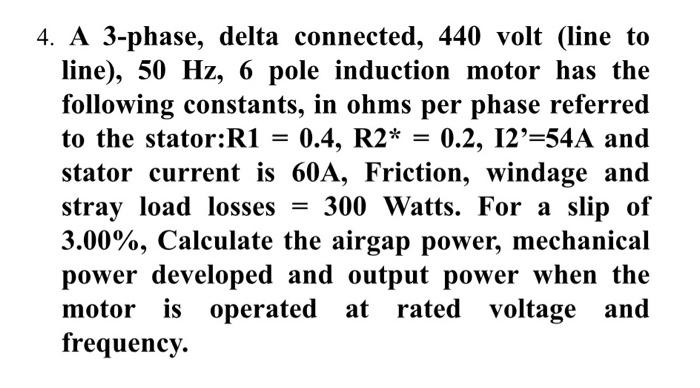 Solved 4. A 3-phase, delta connected, 440 volt (line to | Chegg.com