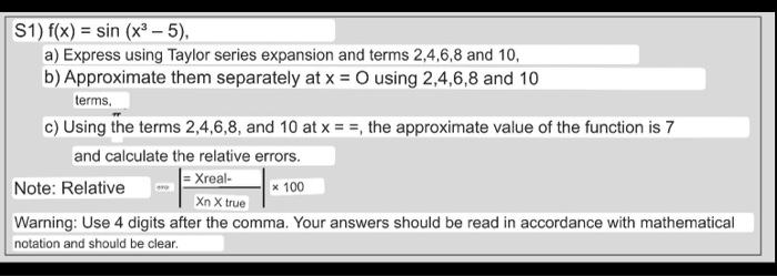 Solved S1) f(x)=sin(x3−5) fonksiyonunu, a) Taylor seri | Chegg.com