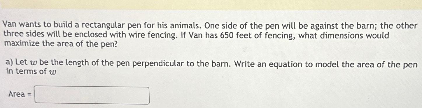 Solved Van wants to build a rectangular pen for his animals. | Chegg.com