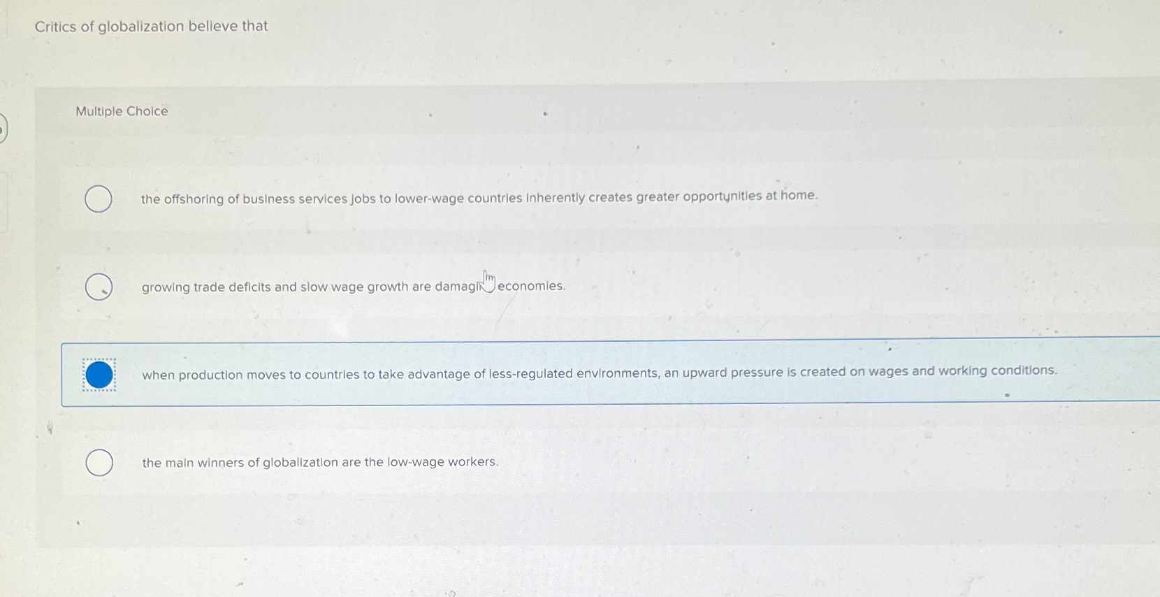 Solved Critics of globalization believe thatMultiple | Chegg.com