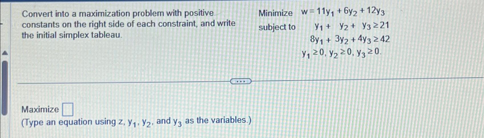 Solved Convert Into A Maximization Problem With Positive 
