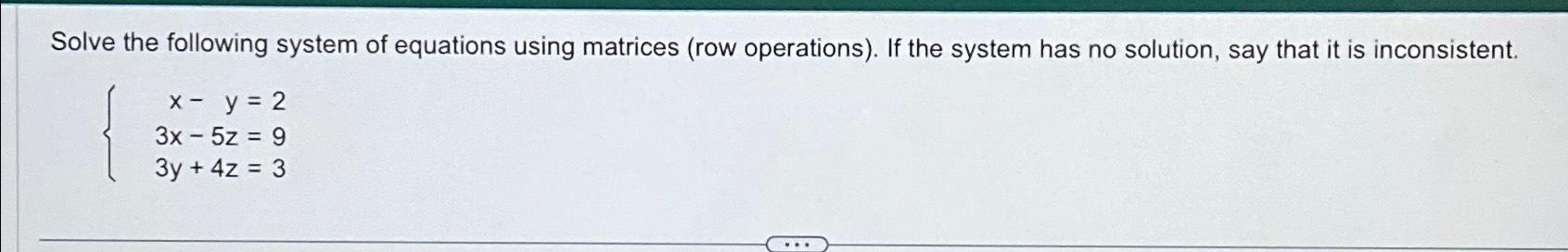 Solved Solve the following system of equations using | Chegg.com