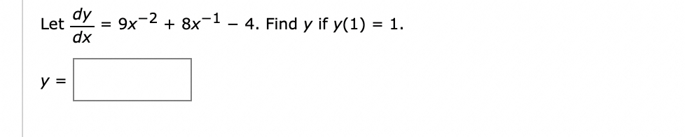 Solved Let dydx=9x-2+8x-1-4. ﻿Find y ﻿if y(1)=1y= | Chegg.com