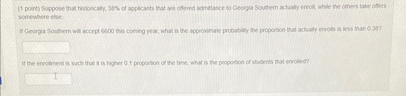 Solved (1 ﻿point) ﻿Suppose that historically, 38% ﻿of | Chegg.com