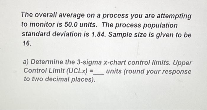 Solved The overall average on a process you are attempting | Chegg.com