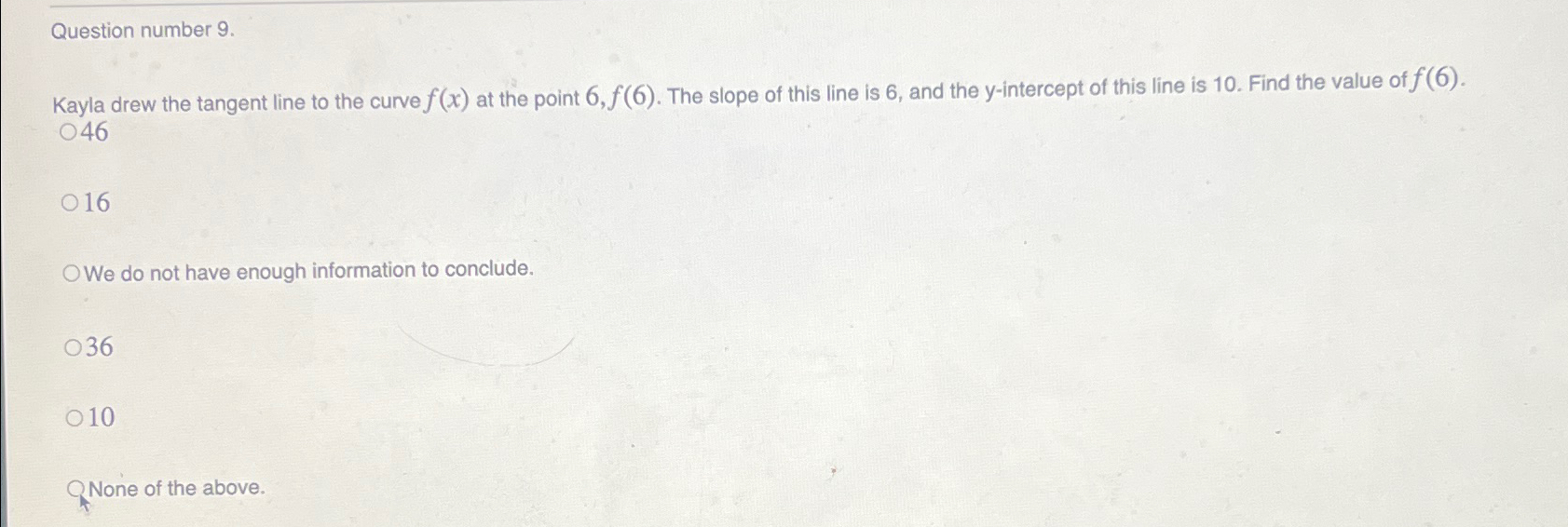 Solved Question number 9.Kayla drew the tangent line to the | Chegg.com