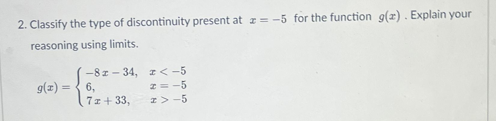 Solved Classify the type of discontinuity present at x=-5 | Chegg.com