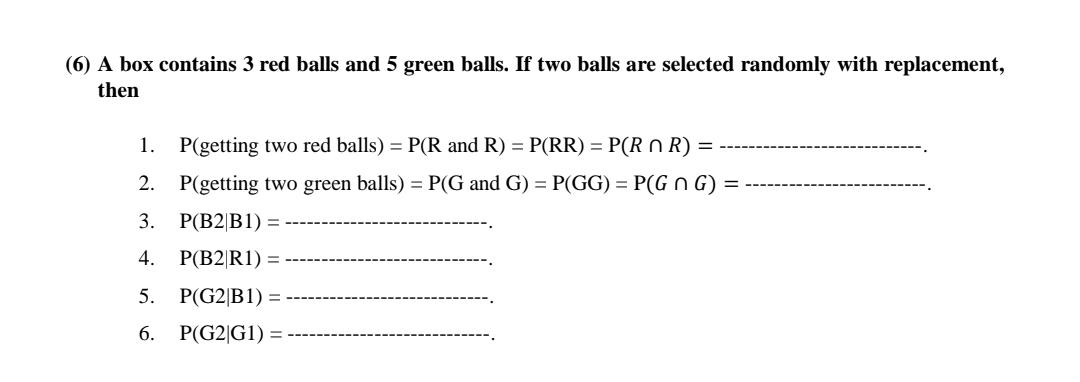 Solved (6) ﻿A box contains 3 ﻿red balls and 5 ﻿green balls. | Chegg.com
