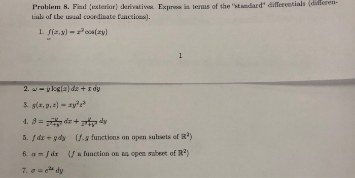 Solved Problem 8. Find (exterior) derivatives. Express in | Chegg.com