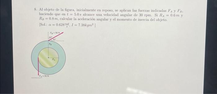 Solved 8. Al objeto de la figura, inicialmente en reposo, se | Chegg.com