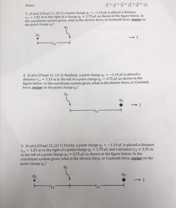 Solved Name: 251+203+101+101+205=101 3. (6 pts) (Chapt 21, | Chegg.com