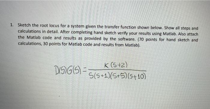 Solved 1. Sketch the root locus for a system given the | Chegg.com