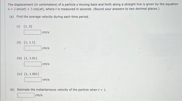 Solved The displacement (in centimeters) of a particle s | Chegg.com
