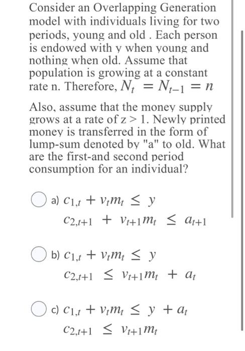 Solved Consider an Overlapping Generation model with | Chegg.com