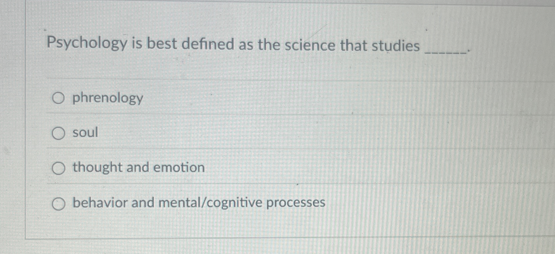 Solved Psychology is best defined as the science that | Chegg.com