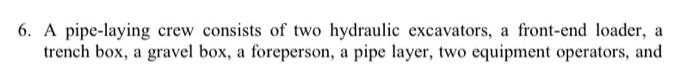 Solved 6. A pipe-laying crew consists of two hydraulic | Chegg.com