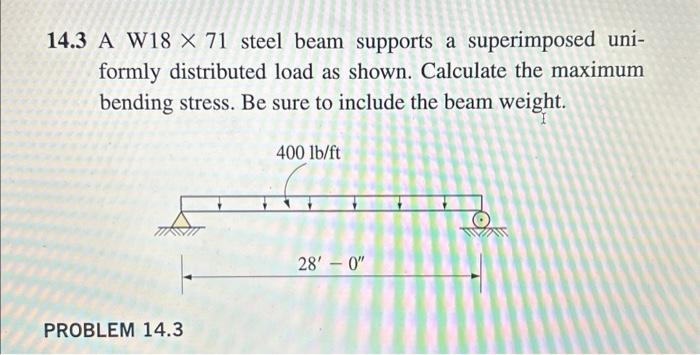 Solved 14.3 A W18 ×71 steel beam supports a superimposed | Chegg.com