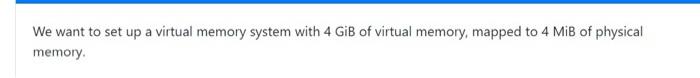 Solved We want to set up a virtual memory system with 4 GiB | Chegg.com