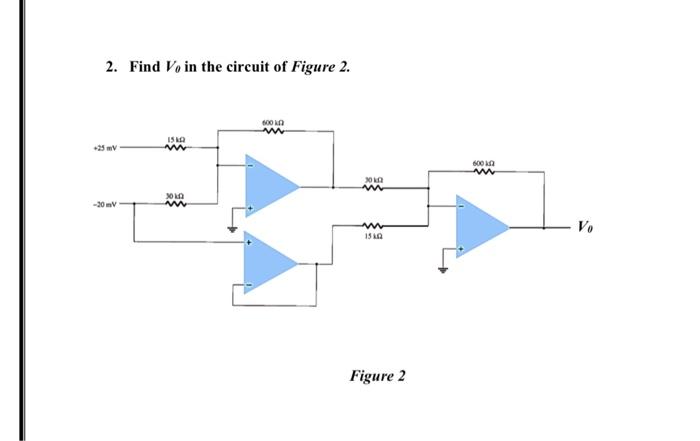 Solved 2. Find V0 in the circuit of Figure 2 . Figure 2 | Chegg.com