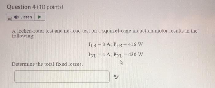 Solved Question 4 (10 points) Listen → A locked-rotor test | Chegg.com