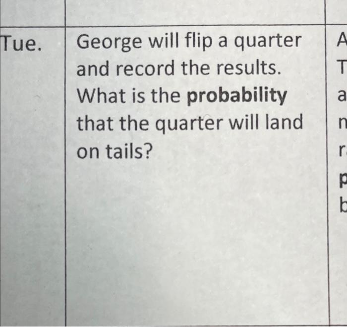 Solved Tue. A T George will flip a quarter and record the | Chegg.com