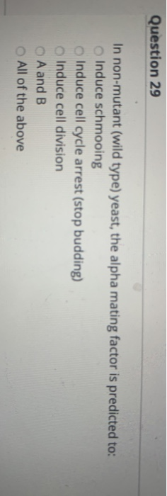 Solved Question 29 In non-mutant (wild type) yeast, the | Chegg.com
