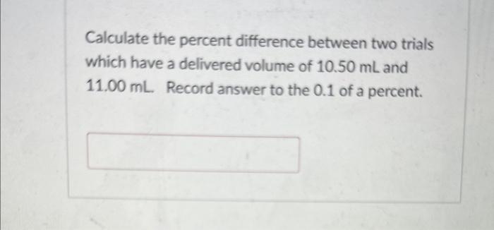Solved Calculate the percent difference between two trials | Chegg.com