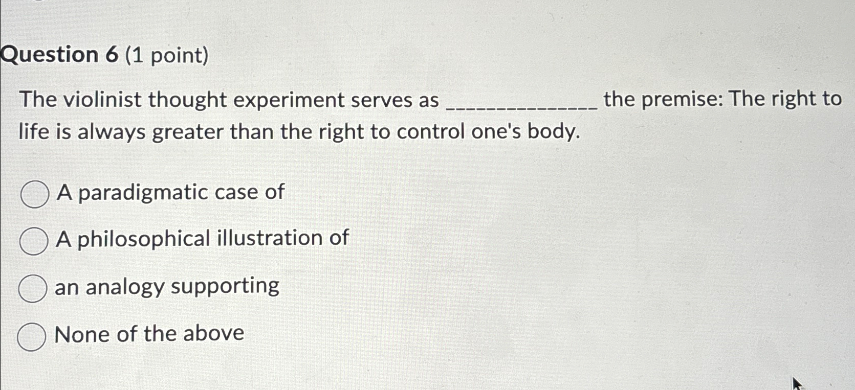 Solved Question 6 (1 ﻿point)The violinist thought experiment | Chegg.com