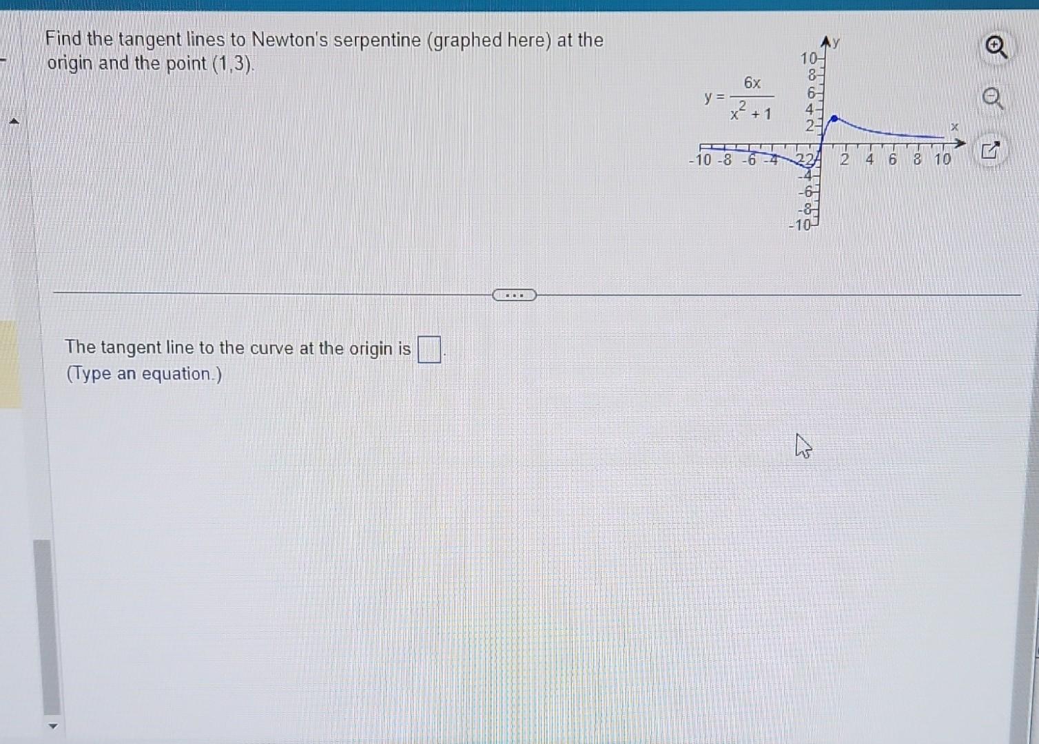 Solved Find the tangent lines to Newton's serpentine | Chegg.com