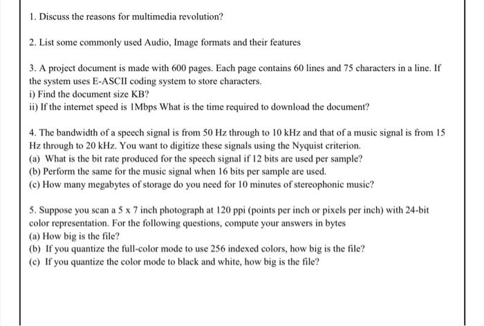 Solved 1. Discuss the reasons for multimedia revolution? 2. | Chegg.com