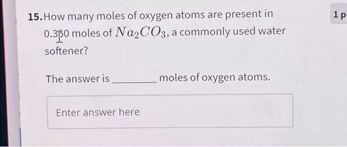 Solved How many moles of oxygen atoms are present in 0.350 | Chegg.com