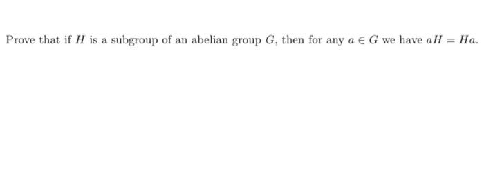 Solved Prove that if H is a subgroup of an abelian group G, | Chegg.com