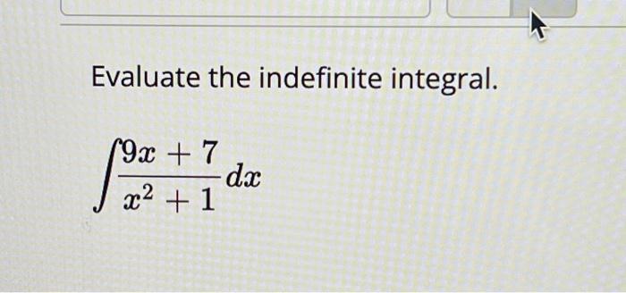 Solved Evaluate the indefinite integral. ∫x2+19x+7dx | Chegg.com
